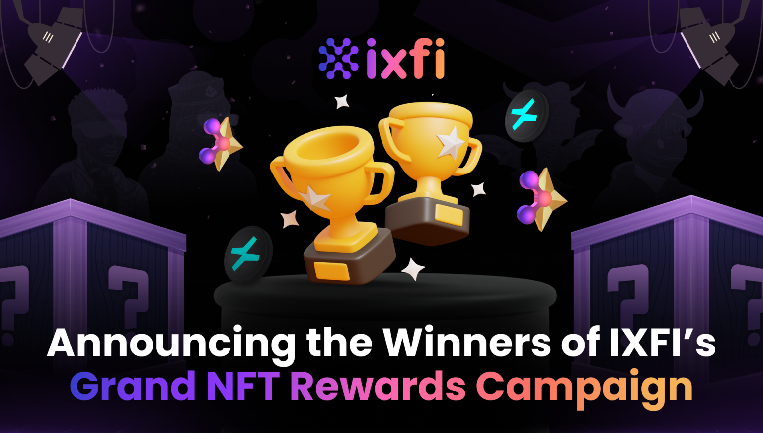 Announcing the Winners of IXFI’s Grand NFT Rewards Campaign